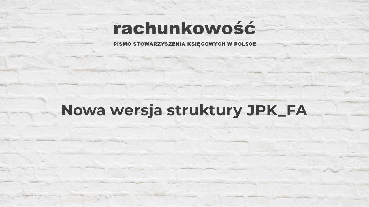 Nowa wersja struktury JPK_FA